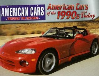 American Cars of the 1990s and Today by Craig Cheetham | Goodreads