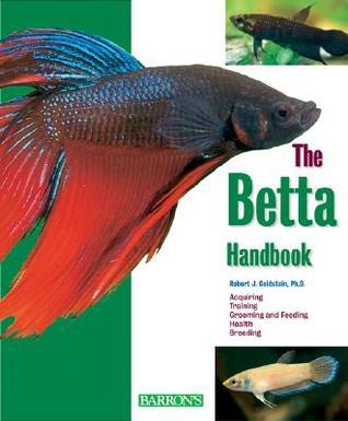 The Betta Handbook (Barron's Pet Handbooks) by Robert J. Goldstein ...