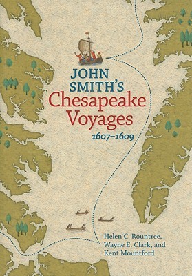 John Smith's Chesapeake Voyages, 1607-1609 by Helen C. Rountree | Goodreads