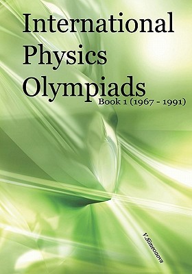 International Physics Olympiads: Book 1 (1967 - 1991) by V. Simeonova ...