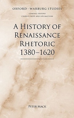 A History of Renaissance Rhetoric, 1380-1620 by Peter Mack | Goodreads