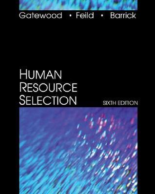Human Resource Selection by Robert Gatewood | Goodreads