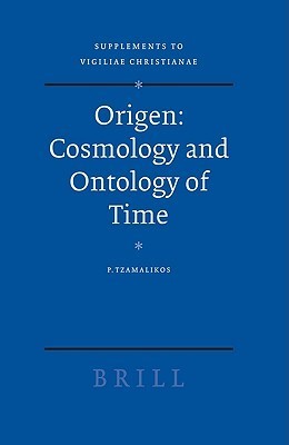 Origen: Cosmology And Ontology of Time by P. Tzamalikos | Goodreads