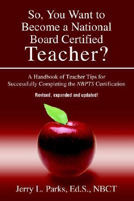 So, You Want to Become a National Board Certified Teacher? A Handbook ...