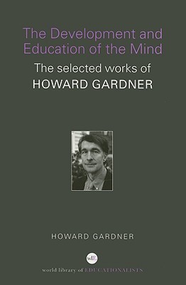 The Development and Education of the Mind by Howard Gardner | Goodreads