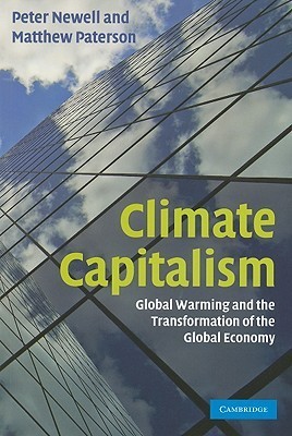 Climate Capitalism: Global Warming and the Transformation of the Global ...