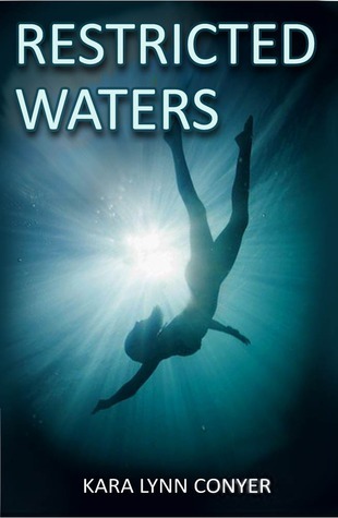 Restricted Waters (Restricted Waters, #1) by Kara Lynn Conyer | Goodreads
