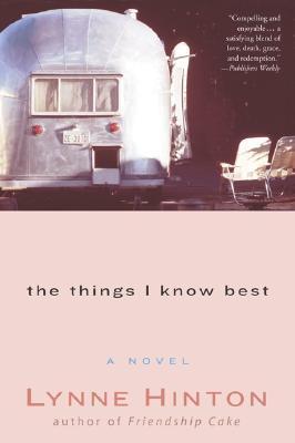 The Things I Know Best by Lynne Hinton | Goodreads