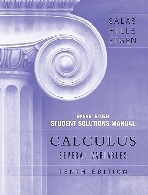Calculus: Several Variables, 10e (Chapters 13 - 19) Student Solutions Manual by Saturnino L ...