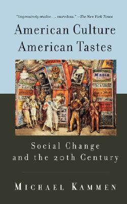American Culture, American Tastes: Social Change and the 20th Century ...