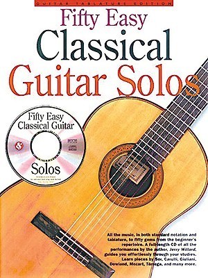 50 Easy Classical Guitar Solos by Jerry Willard | Goodreads