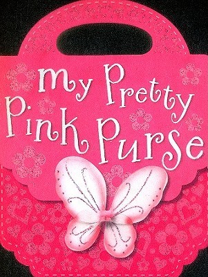 My Pretty Pink Purse by Scholastic Inc. | Goodreads