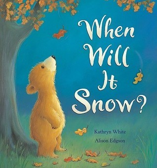 When Will It Snow? by Kathryn White | Goodreads