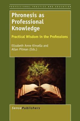 Phronesis As Professional Knowledge: Practical Wisdom in the ...