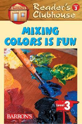 Mixing Colors is Fun by Reader's Clubhouse | Goodreads
