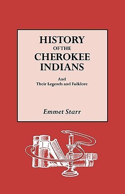 History of the Cherokee Indians and Their Legends and Folklore by Emmet ...