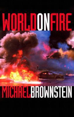 World on Fire by Michael Brownstein | Goodreads