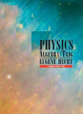 Physics: Algebra and Trig by Eugene Hecht | Goodreads