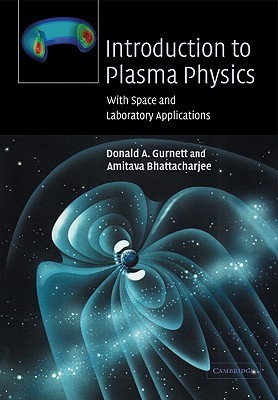 Introduction to Plasma Physics: With Space and Laboratory Applications ...