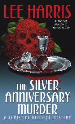 The Silver Anniversary Murder (Christine Bennett, #16) by Lee Harris ...