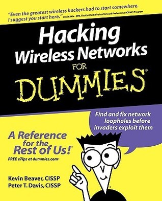Hacking Wireless Networks For Dummies by Kevin Beaver | Goodreads