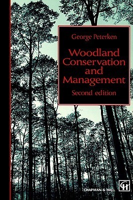 Woodland Conservation and Management by George F. Peterken | Goodreads