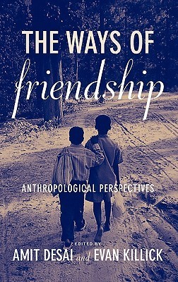 The Ways of Friendship by Evan Killick Amit Desai | Goodreads