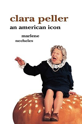 Clara Peller: An American Icon by Marlene Necheles | Goodreads