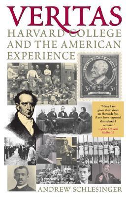 Veritas: Harvard College and the American Experience by Andrew ...
