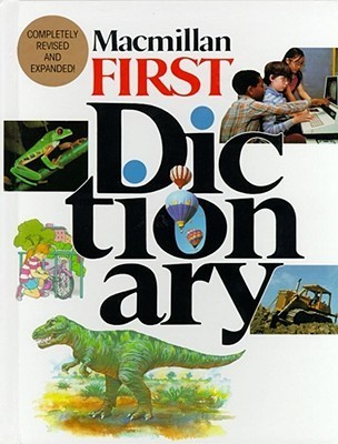 Macmillan First Dictionary by Macmillan Publishers | Goodreads