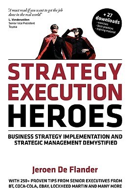 Strategy Execution Heroes: Business Strategy Implementation and ...