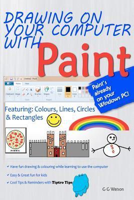 Drawing on your computer with Paint: Colours, Lines, Circles and ...