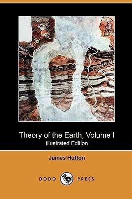 Theory of the Earth, Volume I (Illustrated Edition) by James Hutton ...