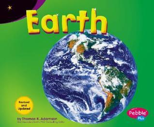 Earth (Pebble Plus; Exploring the Galaxy) by Thomas K. Adamson | Goodreads