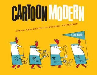 Cartoon Modern: Style and Design in 1950s Animation by Amid Amidi ...