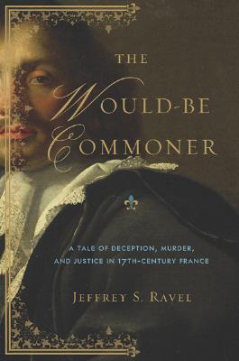 The Would-Be Commoner: A Tale of Deception, Murder, and Justice in ...