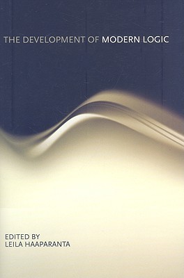 The Development of Modern Logic by Leila Haaparanta | Goodreads