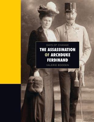 The Assassination of Archduke Ferdinand by Valerie Bodden | Goodreads