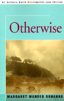 Otherwise by Margaret Wander Bonanno | Goodreads