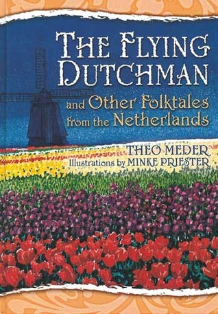 The Flying Dutchman and Other Folktales from the Netherlands by Theo ...