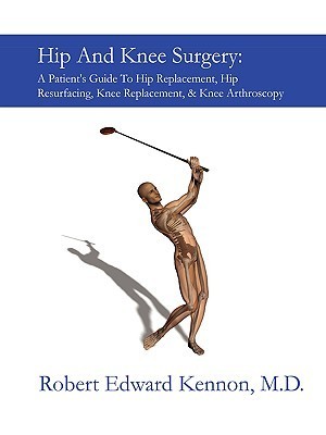 Hip And Knee Surgery: A Patient's Guide To Hip Replacement, Hip ...