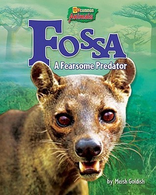 Fossa: A Fearsome Predator by Meish Goldish | Goodreads