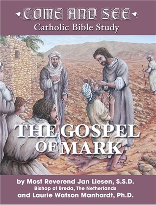 Come and See: The Gospel of Mark by Jan Liesen | Goodreads