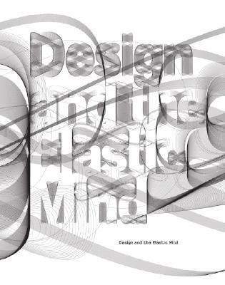 Design and the Elastic Mind by Museum of Modern Art (New York) | Goodreads
