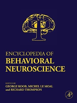 Encyclopedia of Behavioral Neuroscience by George F. Koob | Goodreads