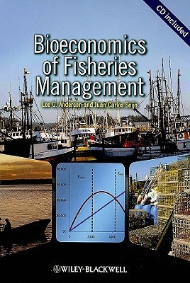 Bioeconomics of Fisheries Management by Lee Anderson | Goodreads