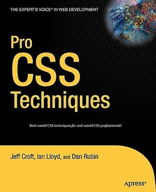 Pro CSS Techniques (Expert's Voice) by Jeff Croft | Goodreads