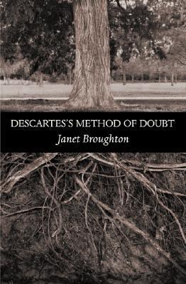 Descartes's Method of Doubt by Janet Broughton | Goodreads