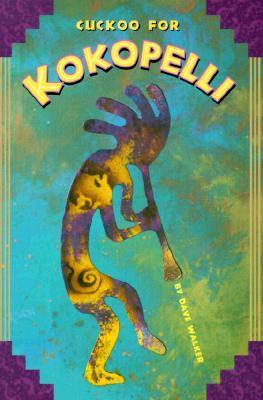 Cuckoo For Kokopelli by David Walker U.S. Comptroller General | Goodreads