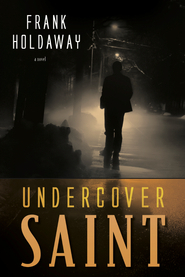Undercover saint by Frank Holdaway | Goodreads